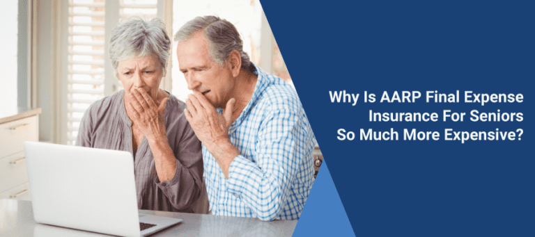Why Is AARP Final Expense Insurance For Seniors So Much More Expensive?